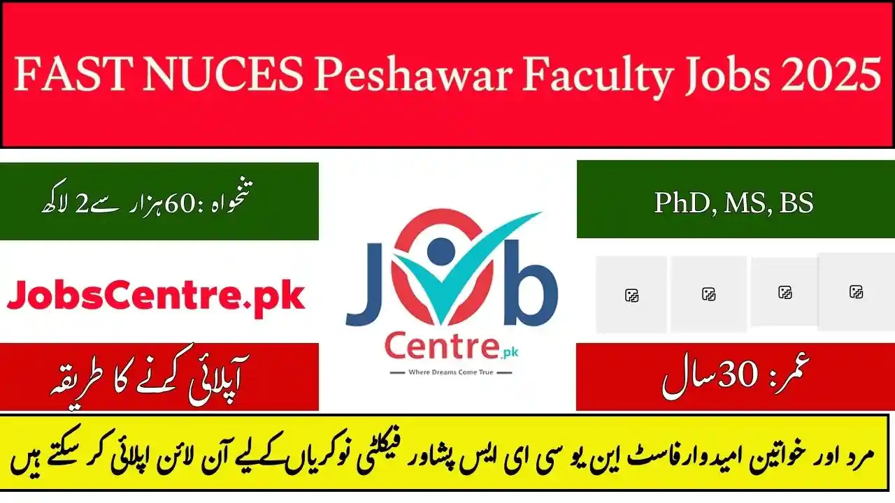 FAST NUCES Peshawar Faculty Jobs 2025 – Apply Online » Jobs Centre